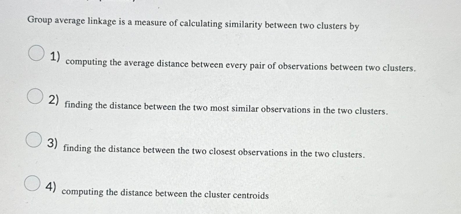 Solved Group Average Linkage Is A Measure Of Calculating