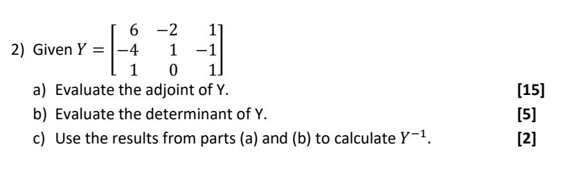 Solved Given Y=[6-21-41-1101]a) ﻿Evaluate the adjoint of | Chegg.com