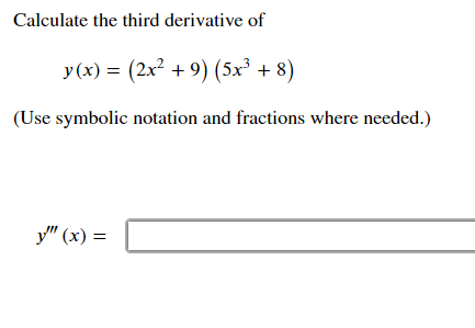 Solved Calculate the third derivative | Chegg.com
