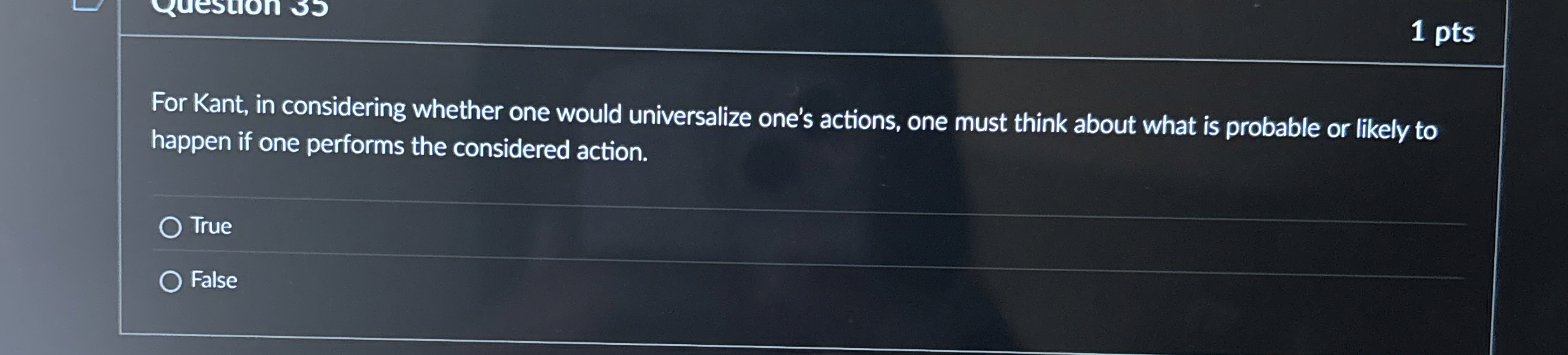 Solved 1 ﻿ptsFor Kant, in considering whether one would | Chegg.com