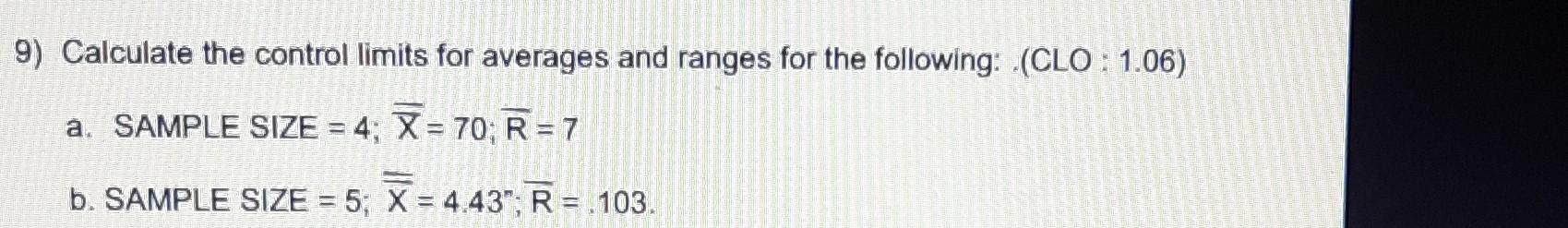 Solved 9) Calculate the control limits for averages and | Chegg.com
