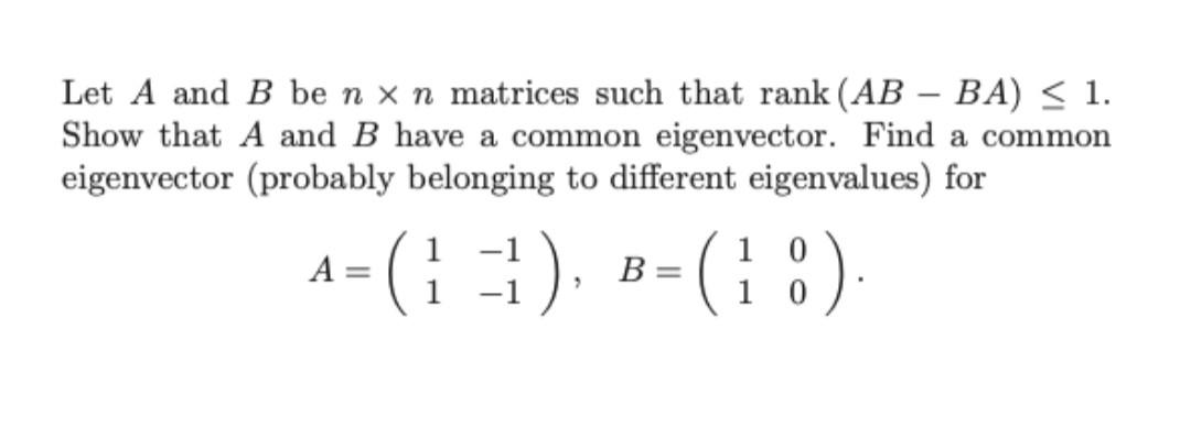 Solved Let A and B be n x n matrices such that rank (AB – | Chegg.com