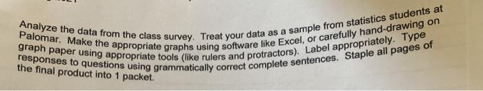 Solved Analyze the data from the class survey. Treat your | Chegg.com