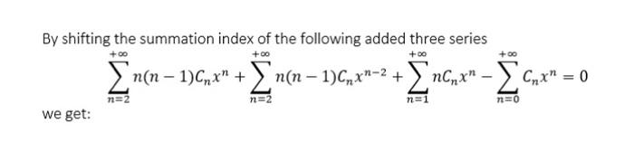 Solved By shifting the summation index of the following | Chegg.com
