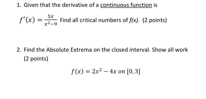 Solved 1. Given that the derivative of a continuous function | Chegg.com