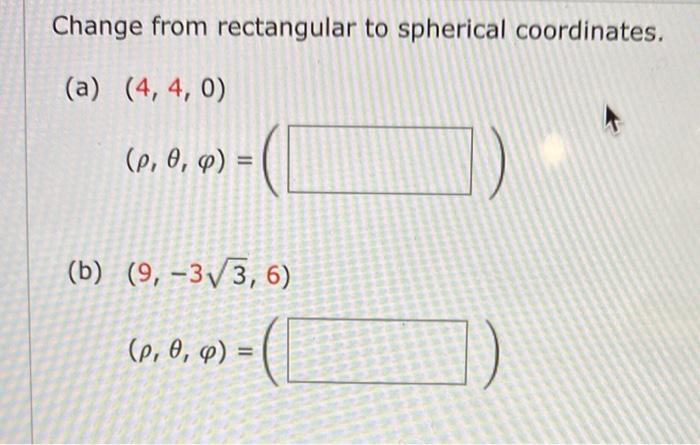 Solved Change from rectangular to spherical coordinates. (a) | Chegg.com