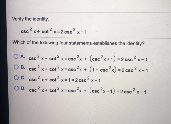 Solved Verify the identity. csc?x+ cot? x=2 csc?x-1 . Which | Chegg.com