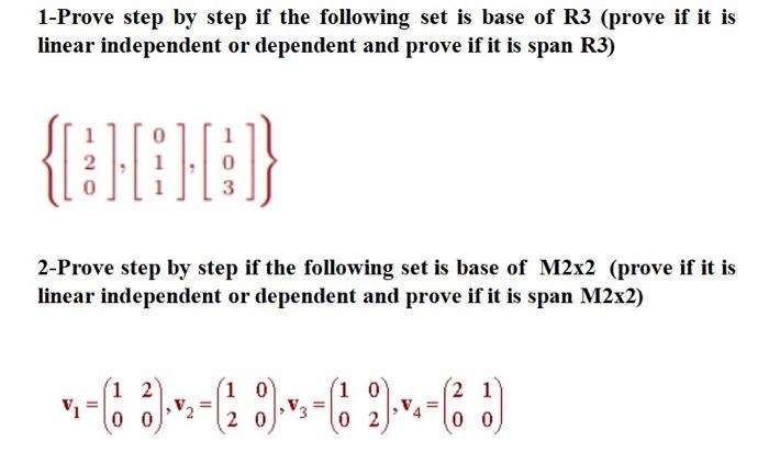 Solved 1-Prove step by step if the following set is base of | Chegg.com Solved 1-Prove step by step if the following set is base of | Chegg.com