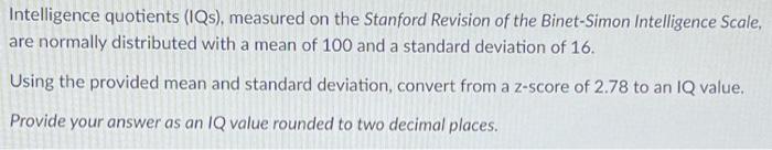 Solved Intelligence quotients (IQs), measured on the | Chegg.com