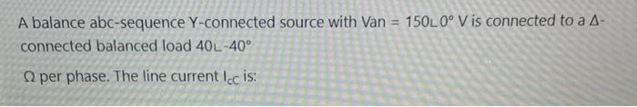 Solved A balance abc-sequence Y-connected source with Van = | Chegg.com