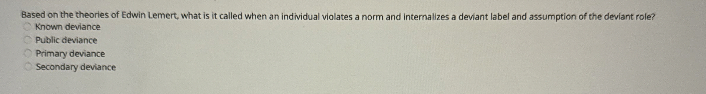 Solved Based on the theories of Edwin Lemert, what is it | Chegg.com