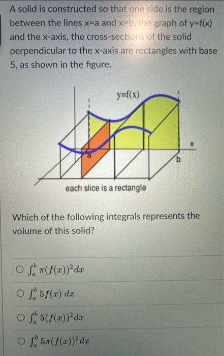 Solved A solid is constructed so that one side is the region | Chegg.com