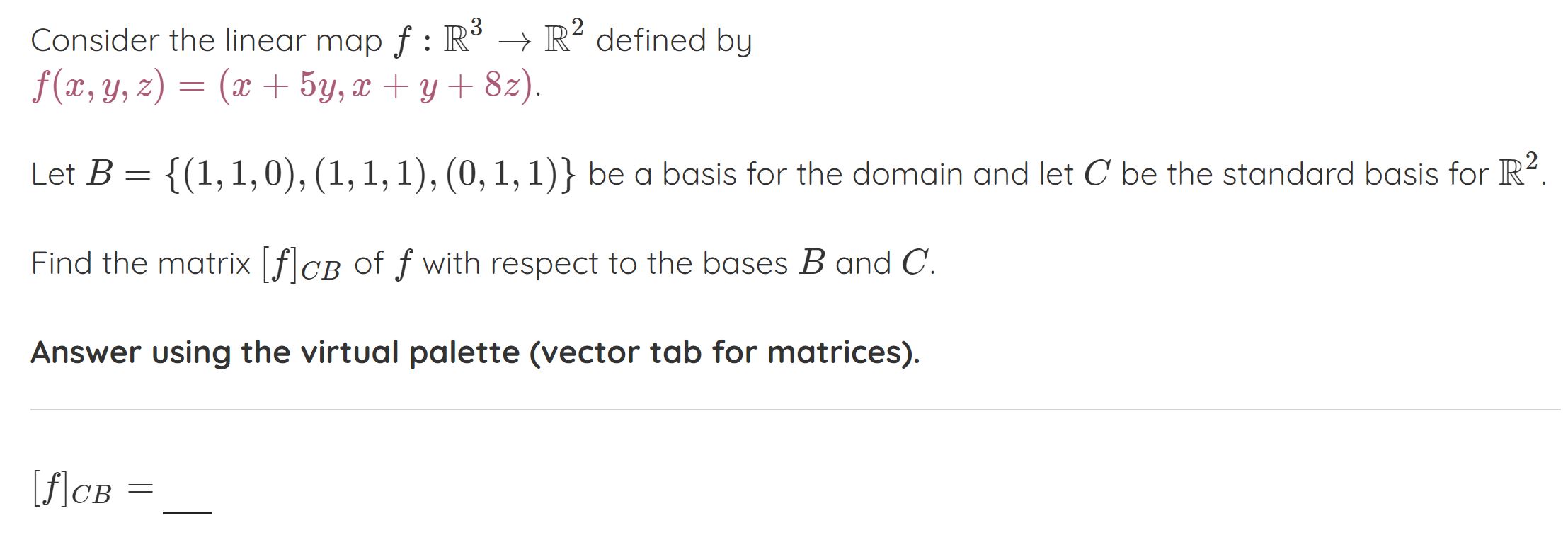 Solved Consider the linear map f:R3→R2 ﻿defined | Chegg.com