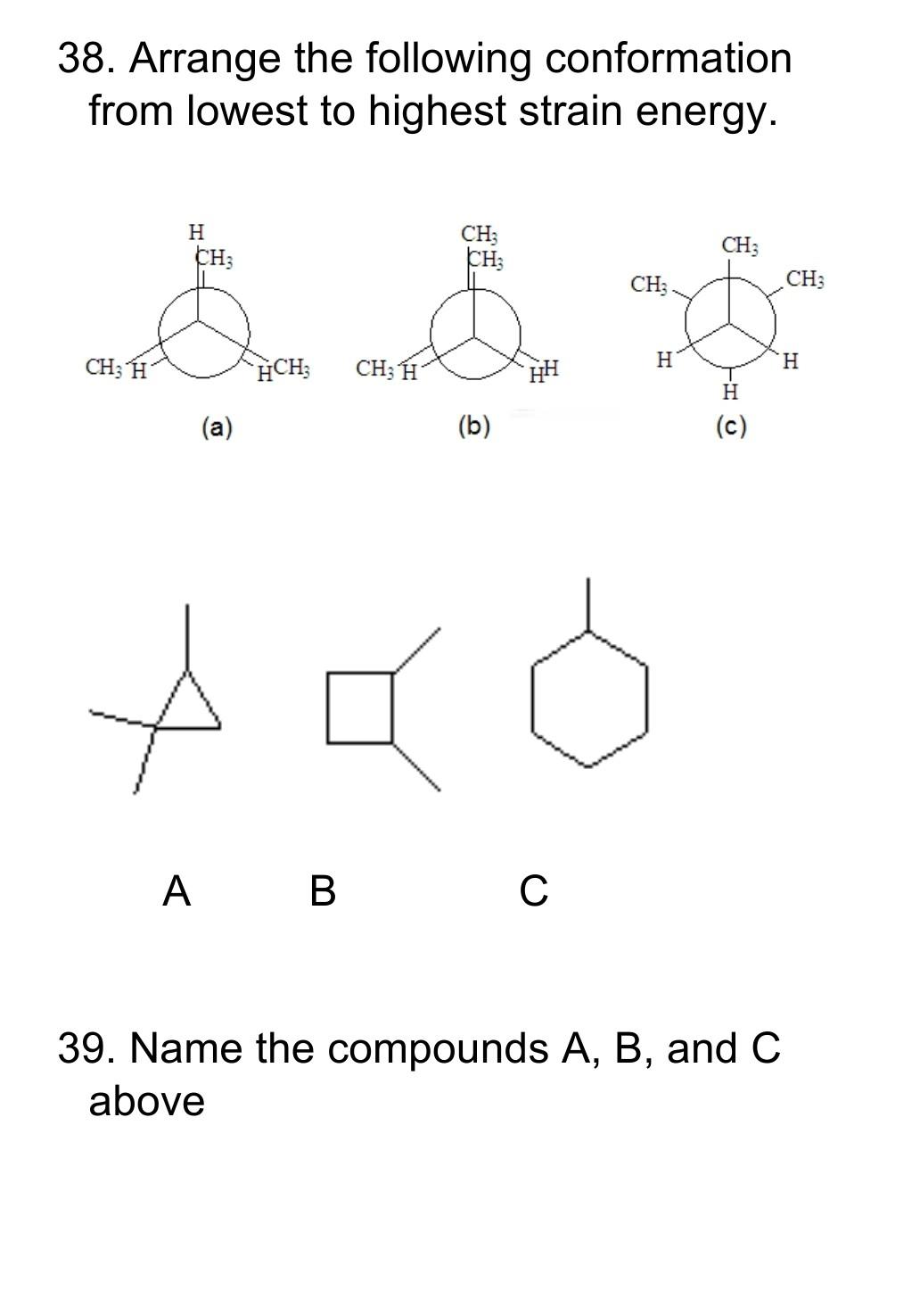 Solved 38. Arrange the following conformation from lowest to | Chegg.com