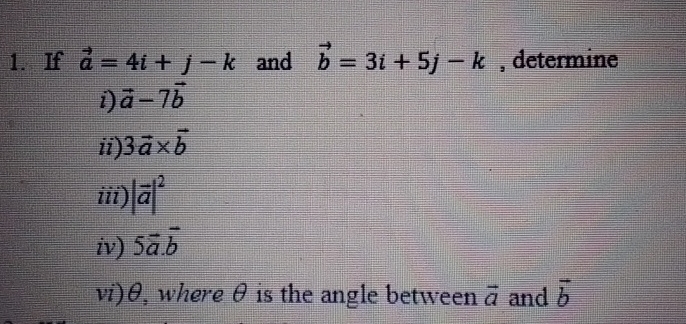 Solved If vec(a)=4i+j-k ﻿and vec(b)=3i+5j-k, ﻿determinei) | Chegg.com