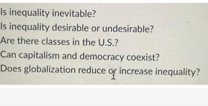 Solved Is inequality inevitable? Is inequality desirable or | Chegg.com