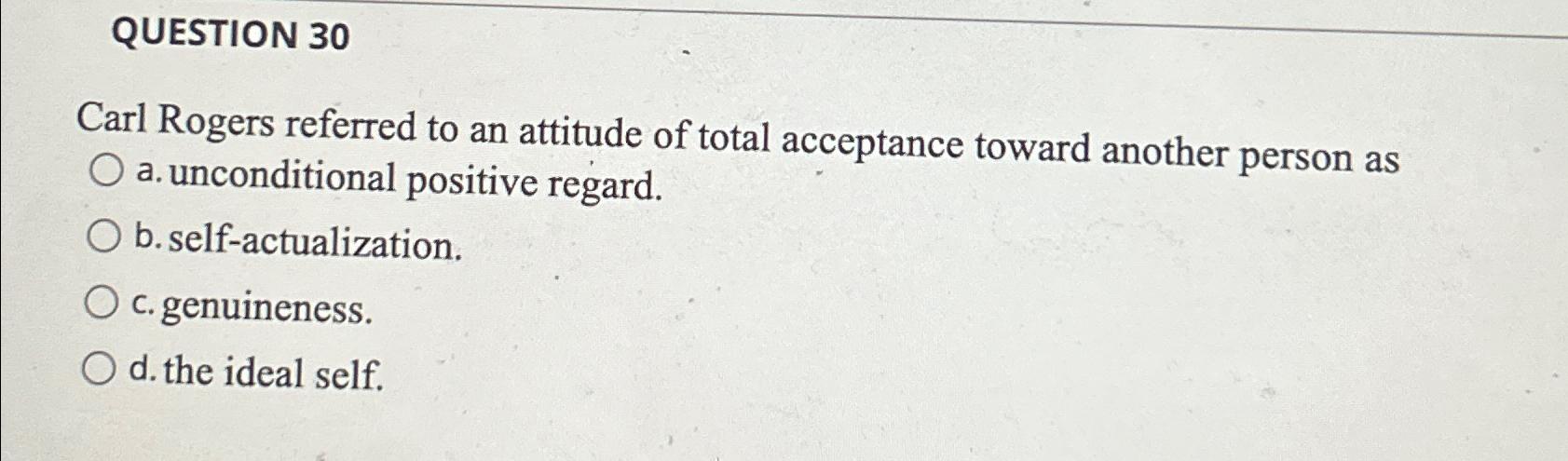 Solved QUESTION 30Carl Rogers referred to an attitude of | Chegg.com