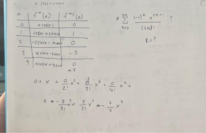 Solved 4. f(x)=xcosx x∑k=0∞(2k)!(−1)kx2k+1?R=? | Chegg.com