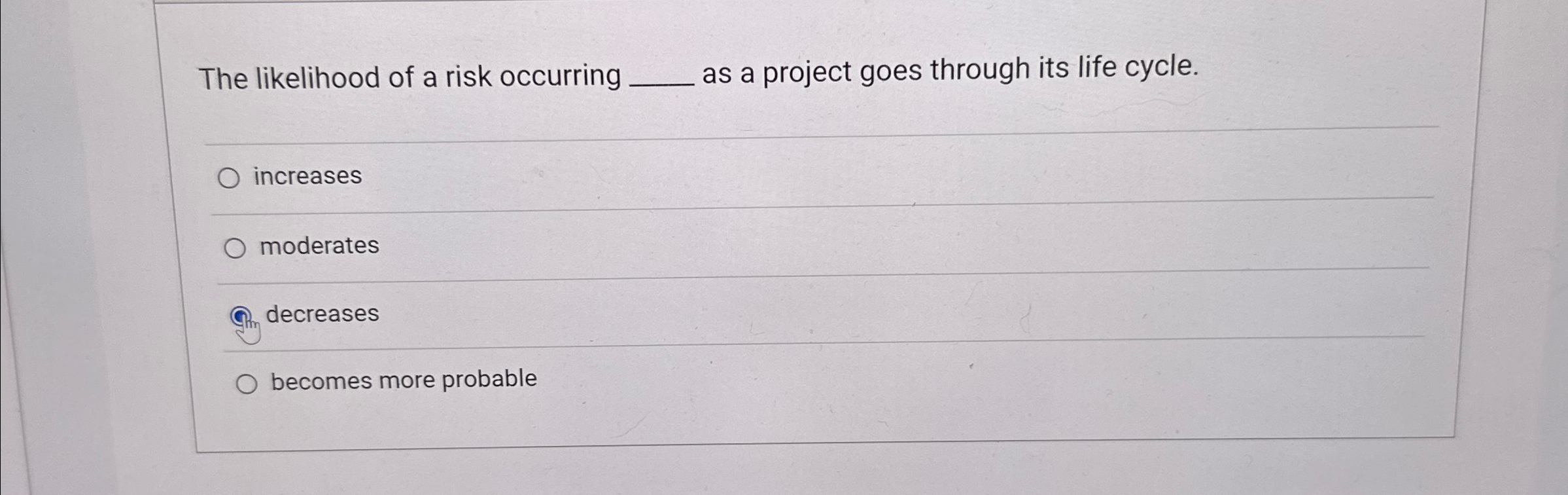 Solved The likelihood of a risk occurring q, ﻿as a project | Chegg.com
