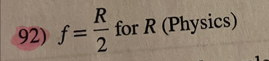 Solved f=R2 ﻿for R (Physics) | Chegg.com