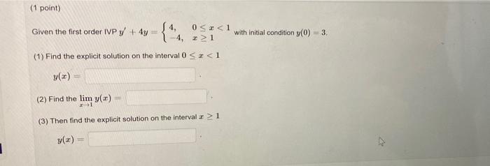 Solved (1 point) Given the first order IVP y + 4y 0 1 with | Chegg.com