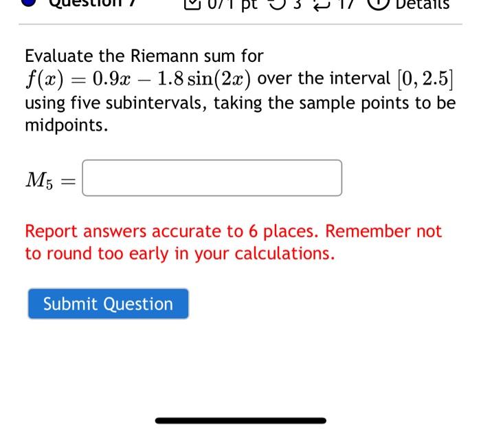 Solved Evaluate the Riemann sum for f(x)=0.9x−1.8sin(2x) | Chegg.com