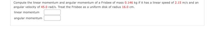 Solved Compute the linear momentum and angular momentum of a | Chegg.com