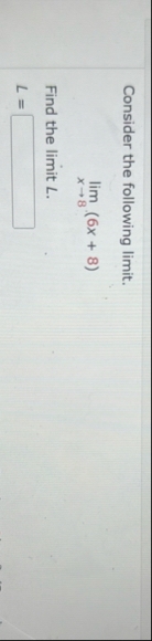 Solved Consider the following limit.limx→8(6x 8)Find the | Chegg.com