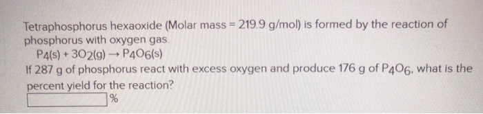 Solved Tetraphosphorus hexaoxide (Molar mass = 219.9 g/mol) | Chegg.com