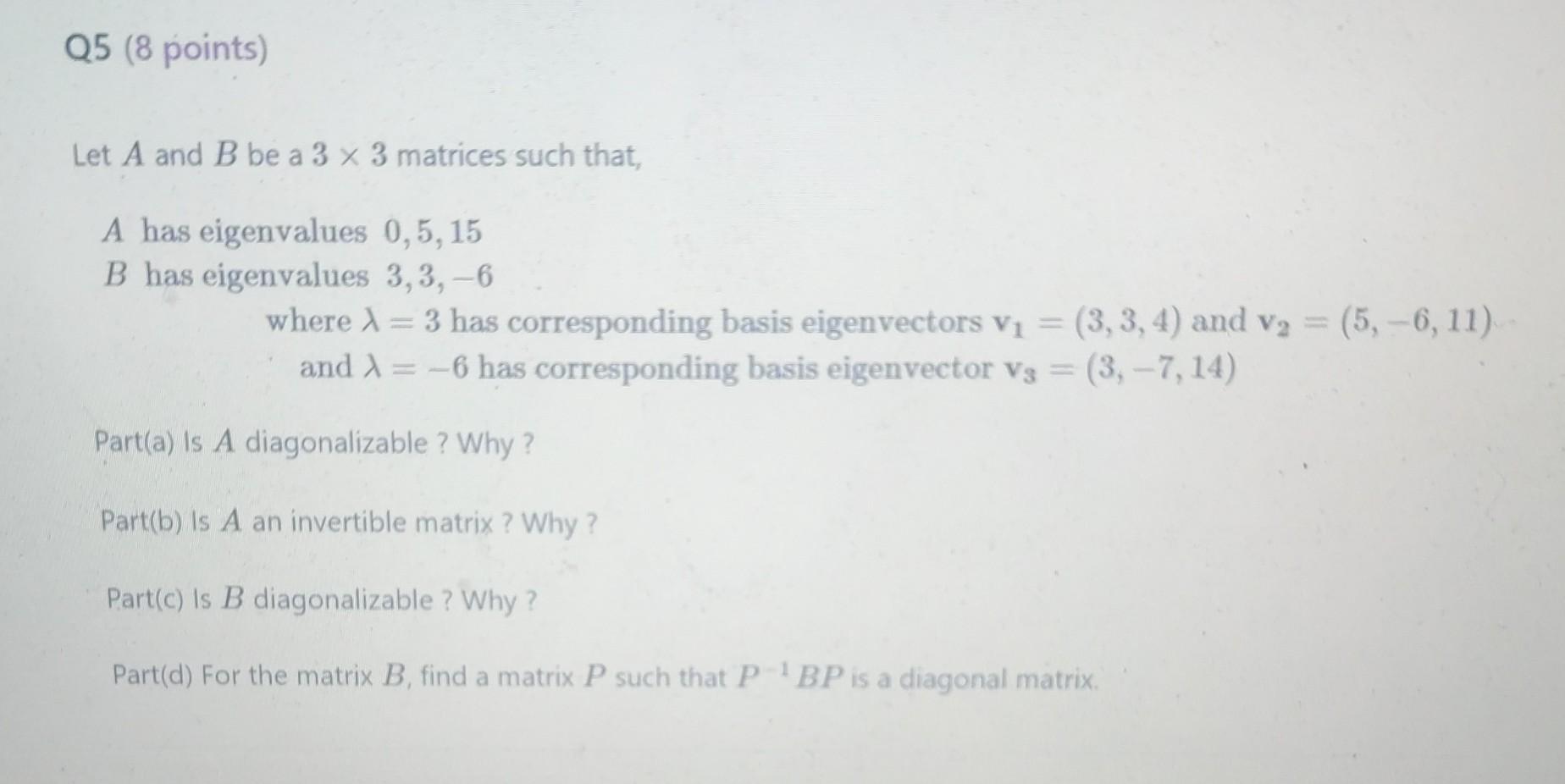 Solved Let A and B be a 3×3 matrices such that, A has | Chegg.com