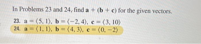 Solved In Problems 23 and 24, find a+(b+c) for the given | Chegg.com