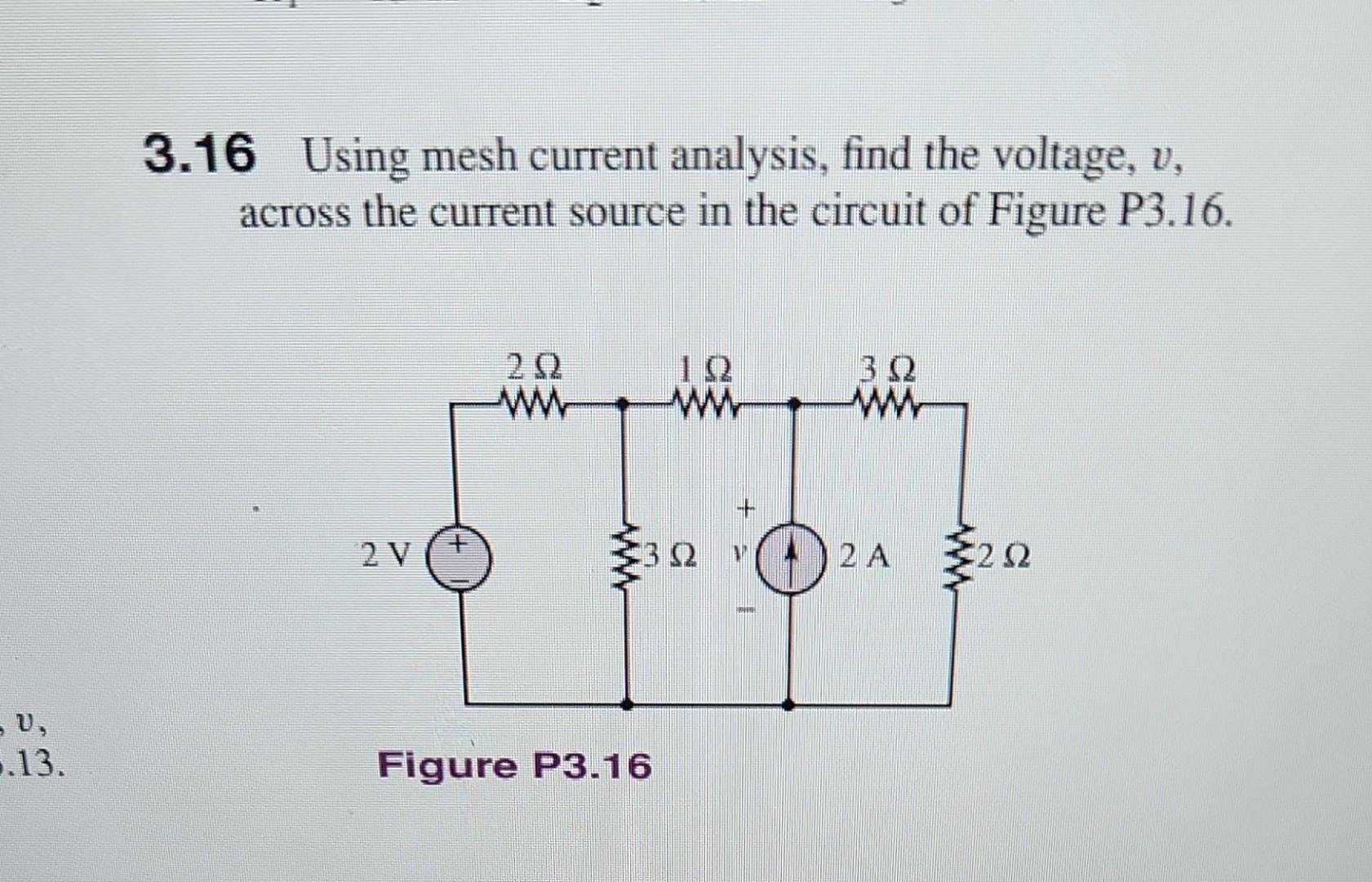 Solved 3.16 Using mesh current analysis, find the voltage, | Chegg.com