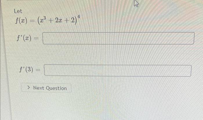 Solved Let f(x) = (x3 + 2x + 2)* ( f'(x) - f (3) > Next | Chegg.com