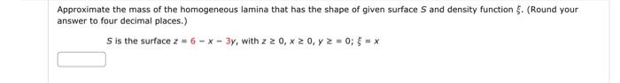 Solved Approximate the mass of the homogeneous lamina that | Chegg.com