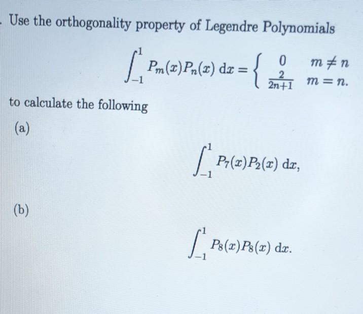 Solved Use the orthogonality property of Legendre | Chegg.com