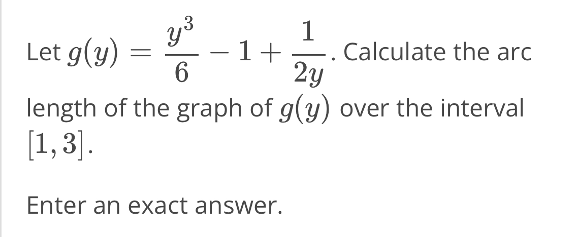 Solved Let g(y)=y36-1+12y. ﻿Calculate the arc length of the | Chegg.com