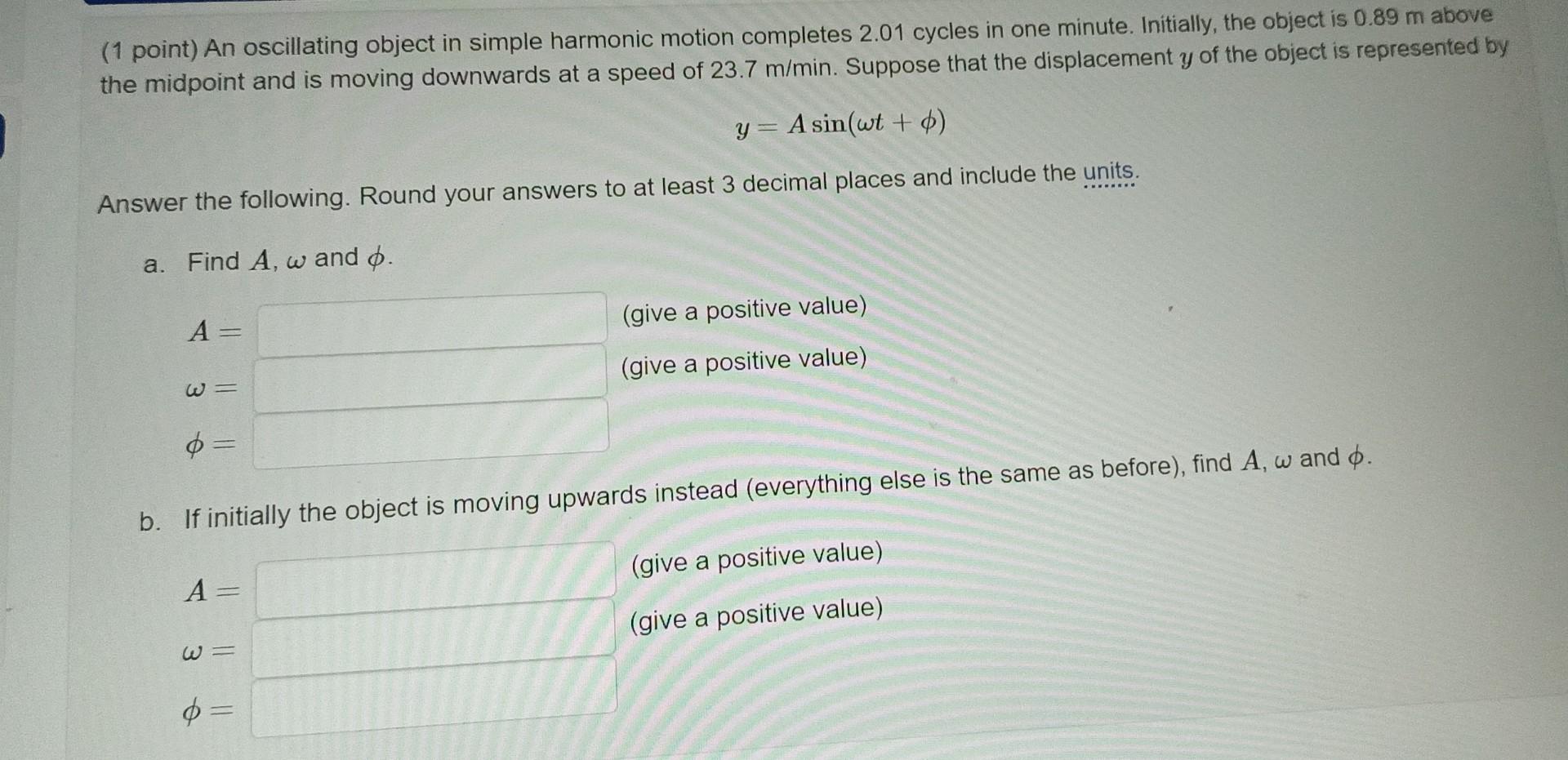 Solved (1 point) An oscillating object in simple harmonic | Chegg.com