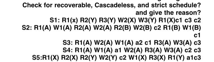 Solved Check for recoverable, Cascadeless, and strict | Chegg.com
