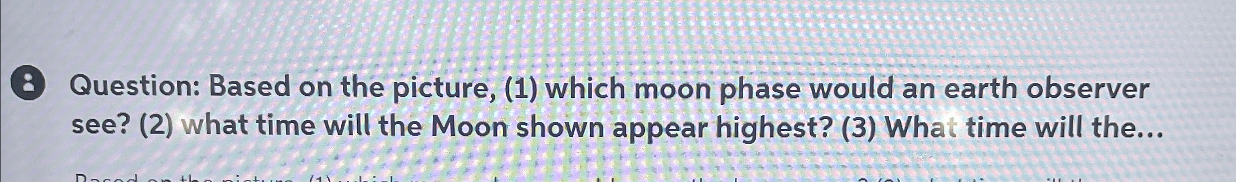 Solved 8 ﻿Question: Based on the picture, (1) ﻿which moon | Chegg.com