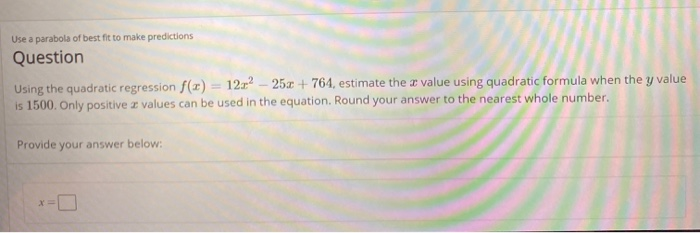 Solved Use a parabola of best fit to make predictions | Chegg.com