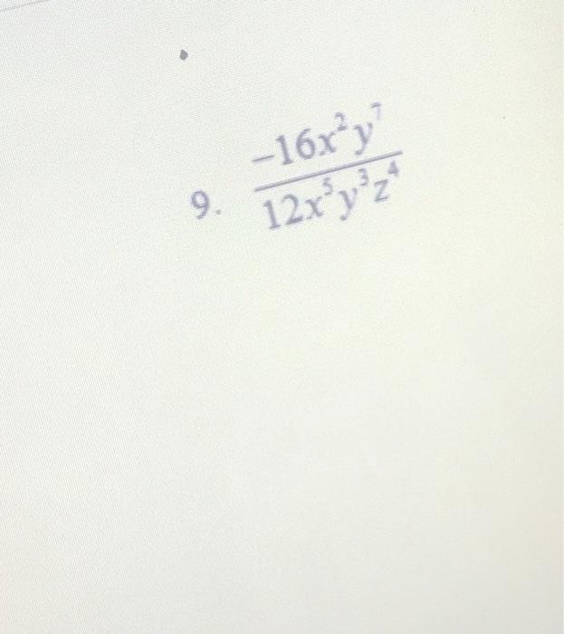 Solved 3х- 1. 18х6 27х4 2. 12x 9. -16x?y? 12x*y?z | Chegg.com
