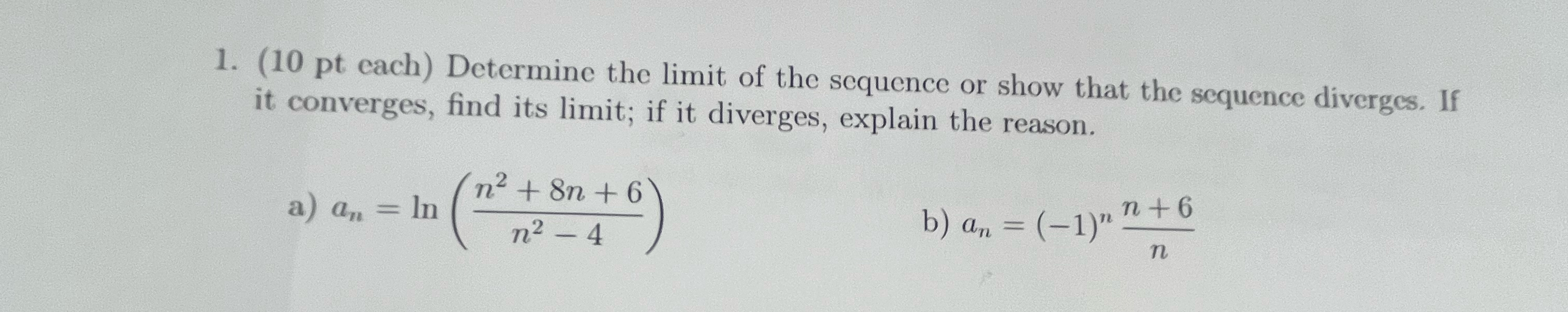 Solved (10 ﻿pt each) ﻿Determine the limit of the sequence or | Chegg.com