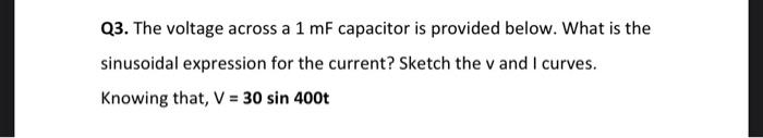 Solved Q3. The voltage across a 1mF capacitor is provided | Chegg.com