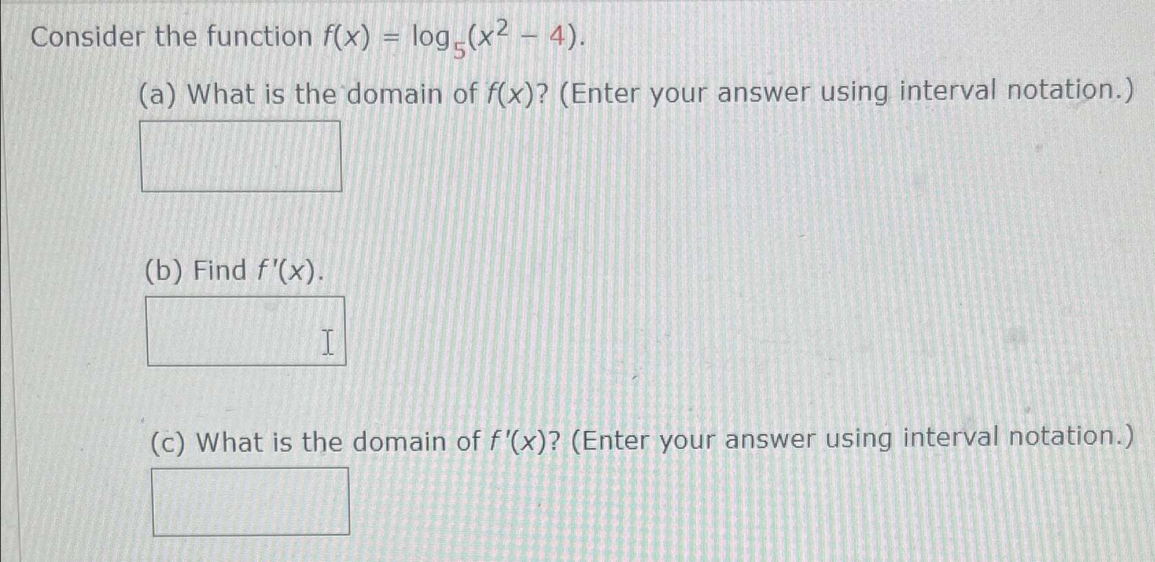 Solved Consider the function f(x)=log5(x2-4)(a) ﻿What is the | Chegg.com