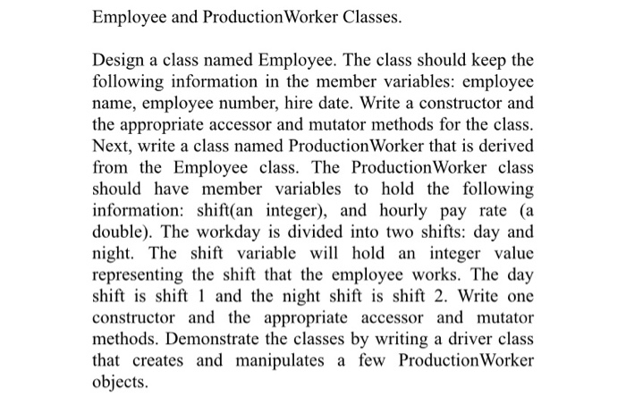 Solved Employee and Production Worker Classes. Design a | Chegg.com