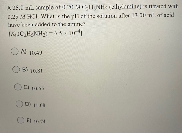 Solved A 25.0 mL sample of 0.20 M C2H5NH2 (ethylamine) is | Chegg.com