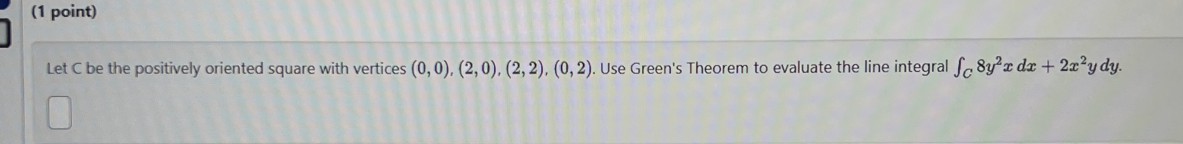 Solved (1 ﻿point)Let C ﻿be the positively oriented square | Chegg.com