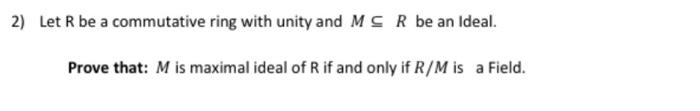 Solved 2) Let R be a commutative ring with unity and M⊆R be | Chegg.com