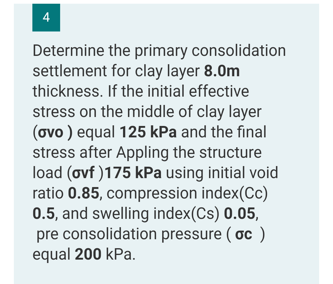 Solved 4 Determine the primary consolidation settlement for | Chegg.com