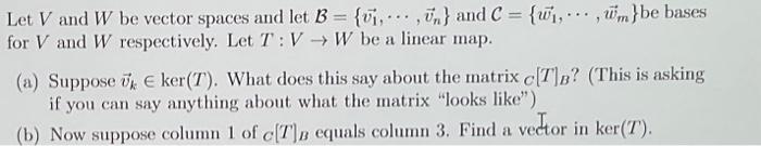 Solved Let V and W be vector spaces and let B={v1,⋯,vn} and | Chegg.com